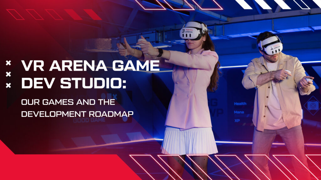 VR ARENA Game Dev Studio: Our Games and the Development Roadmap - Блог - VR ARENA